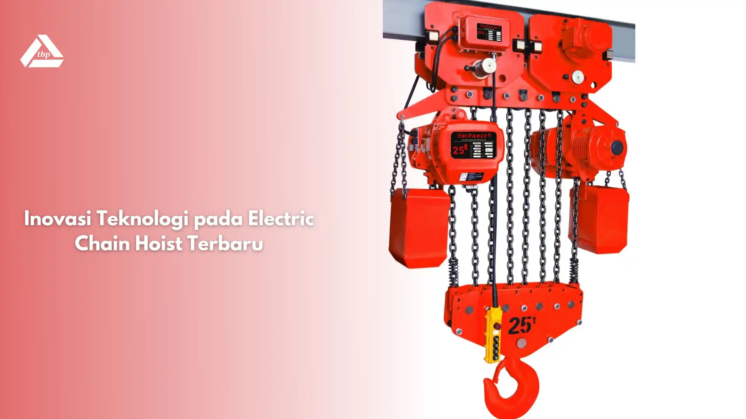 Inovasi Teknologi Pada Electric Chain Hoist Terbaru
