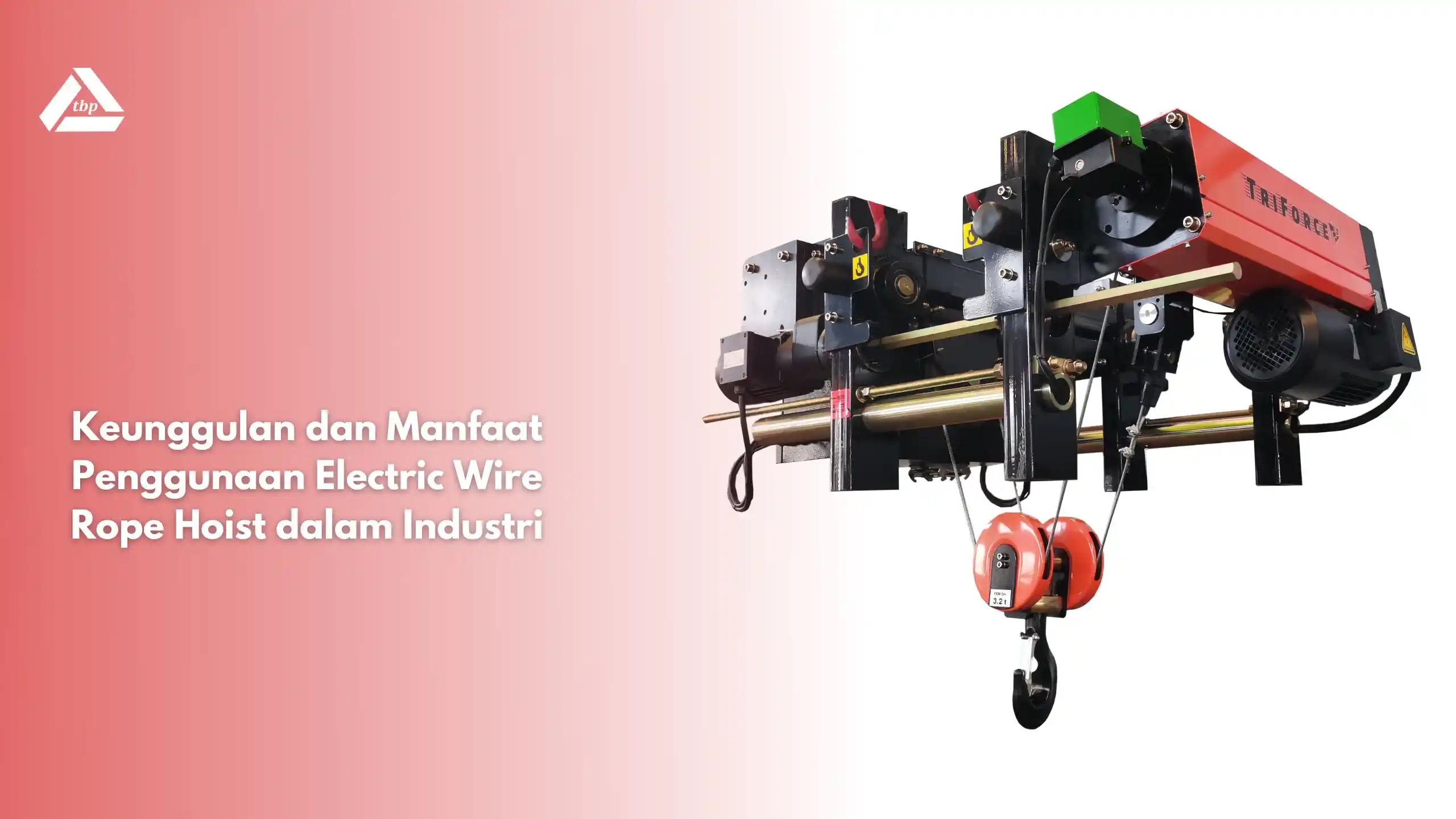 Keunggulan dan Manfaat Penggunaan Electric Wire Rope Hoist dalam Industri